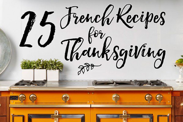25 French Recipes for Thanksgiving | Chocolate & Zucchini